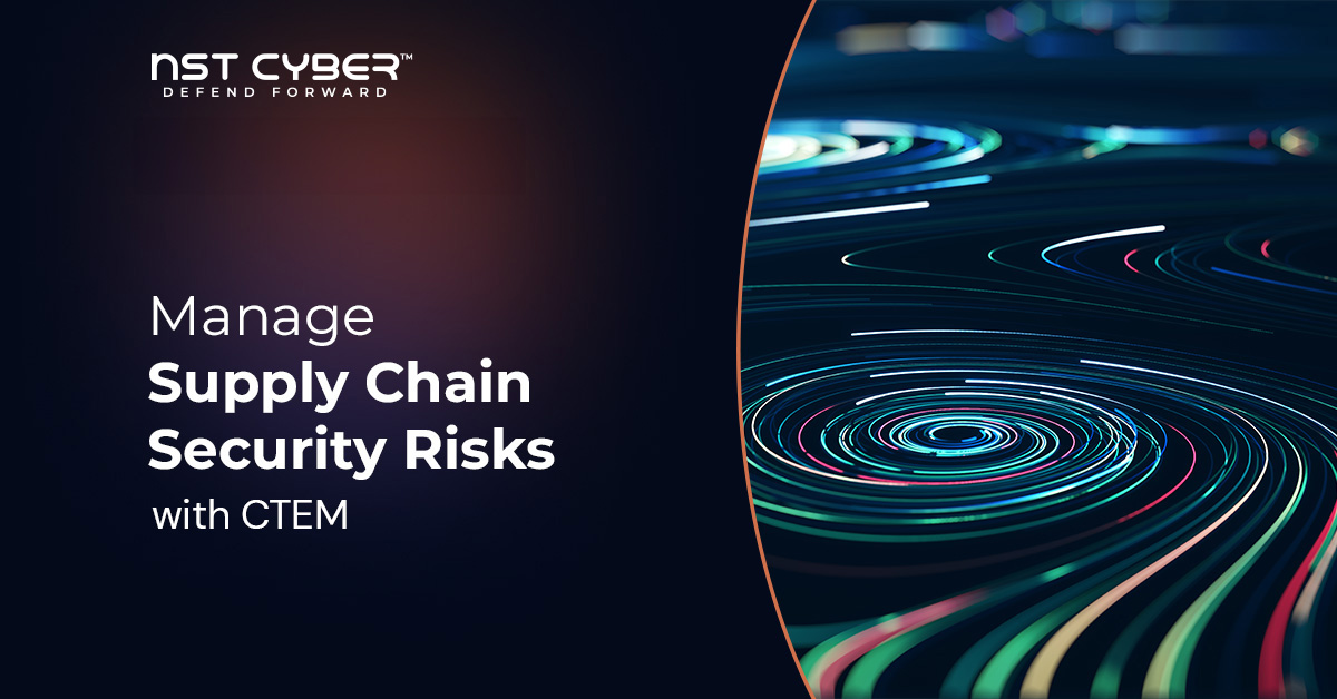 NST Cyber - Blogs - Manage supply chain security risks with Continuous ...